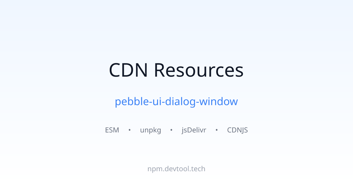 pebble-ui-dialog-window CDN Links - ESM, unpkg, jsDelivr | DEVTOOL.TECH